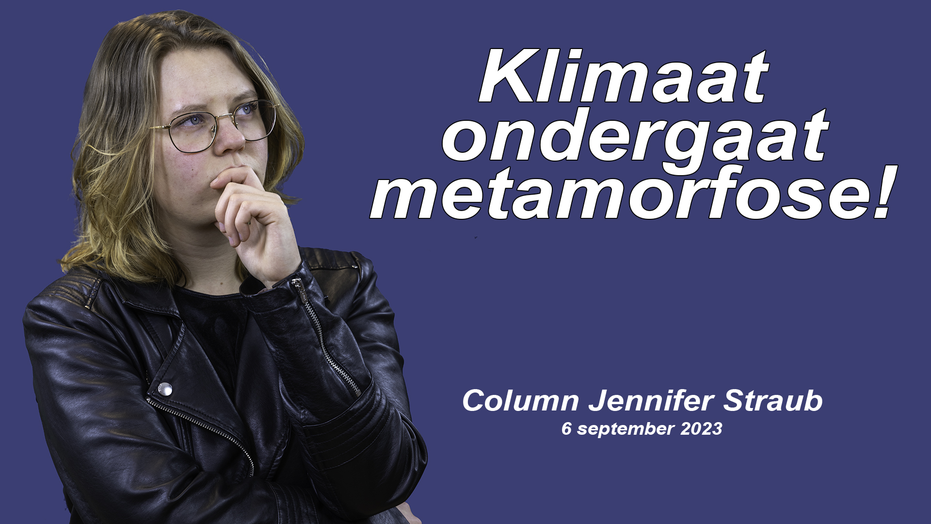 Column Jennifer Straub: Klimaat ondergaat metamorfose... - Omroep ...